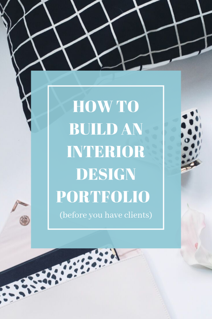 How to Build an Interior Design Portfolio When You're First Starting ...